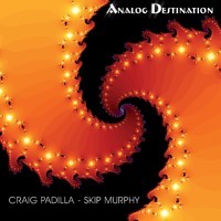 Craig Padilla & Skip Murphy - Analog destination